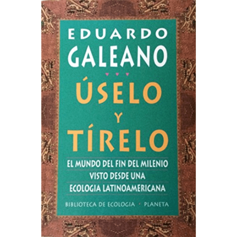Úselo Y Tírelo / Eduardo Galeano / Planeta – Libreria Pensar